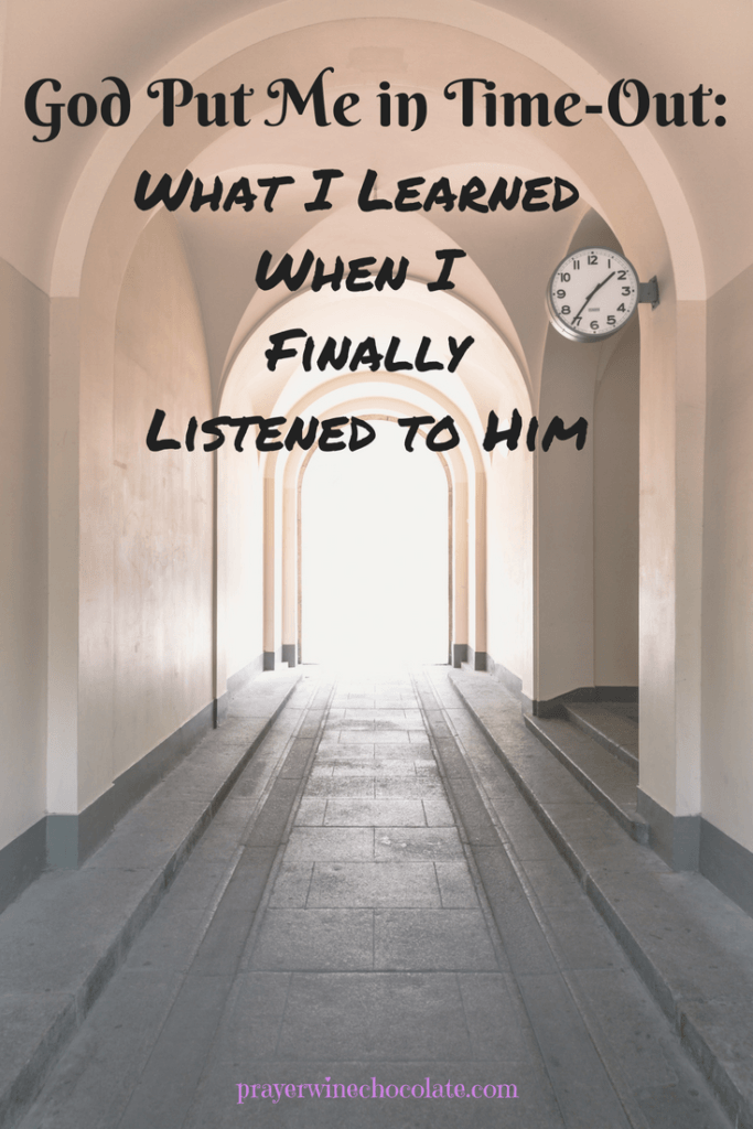 God Put Me In Time-Out: What I Learned When I Finally Listened to Him ...