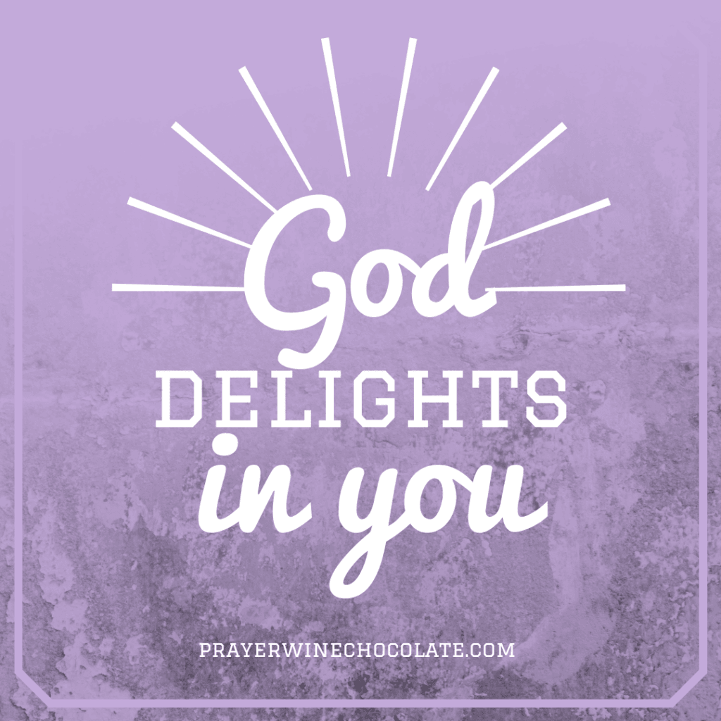 God Delights in You - Prayer Wine Chocolate